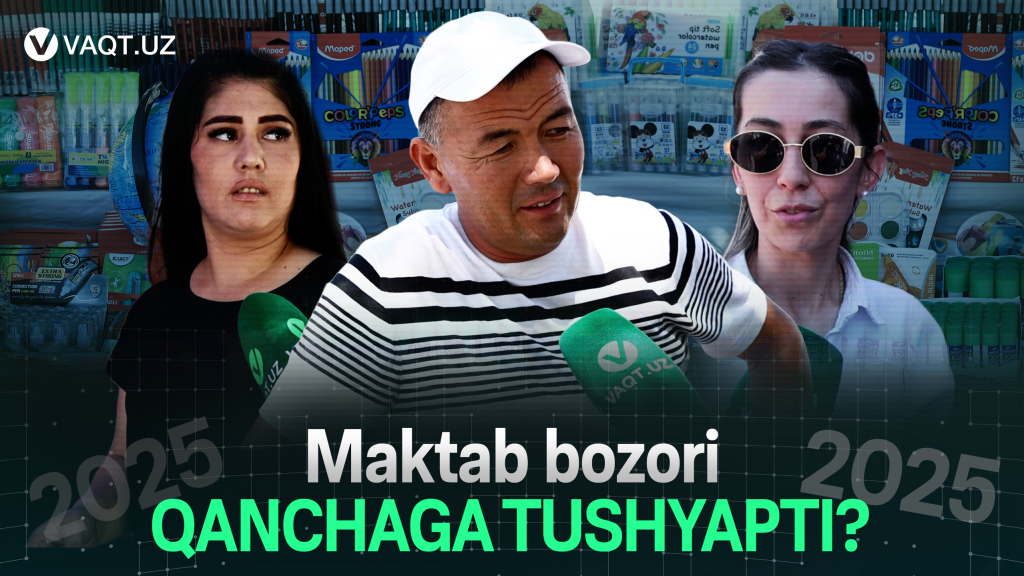 «Maktab bozori-2025»: bir bolaning xarajati qanchaga tushadi? | Vaqt.uz